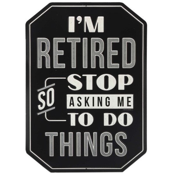 I'm Retired Metal Sign | Open Road Brands | Shop-ORB