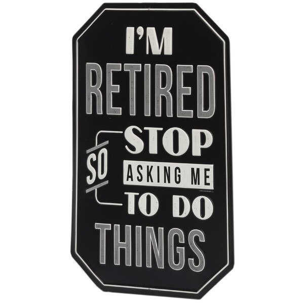 I'm Retired Metal Sign | Open Road Brands | Shop-ORB