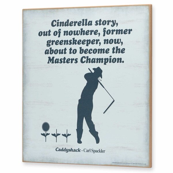 Caddyshack Cinderella Story Quote Wood Wall Decor | Open Road Brands ...