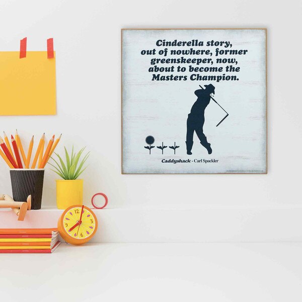 Caddyshack Cinderella Story Quote Wood Wall Decor | Open Road Brands ...