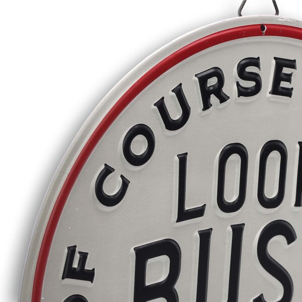 Of Course I Don't Look Busy Round Metal Sign | Open Road Brands | Shop-ORB