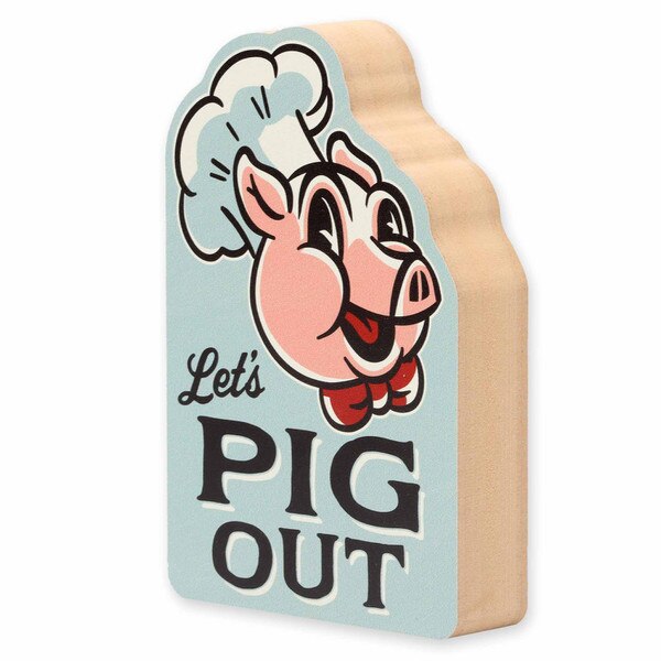 Let's Pig Out Chunky Wood Decor | Open Road Brands | Shop-ORB